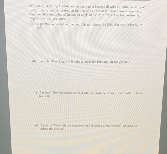 Solved 4. (20 points) A spring loaded cannon can hurl a | Chegg.com