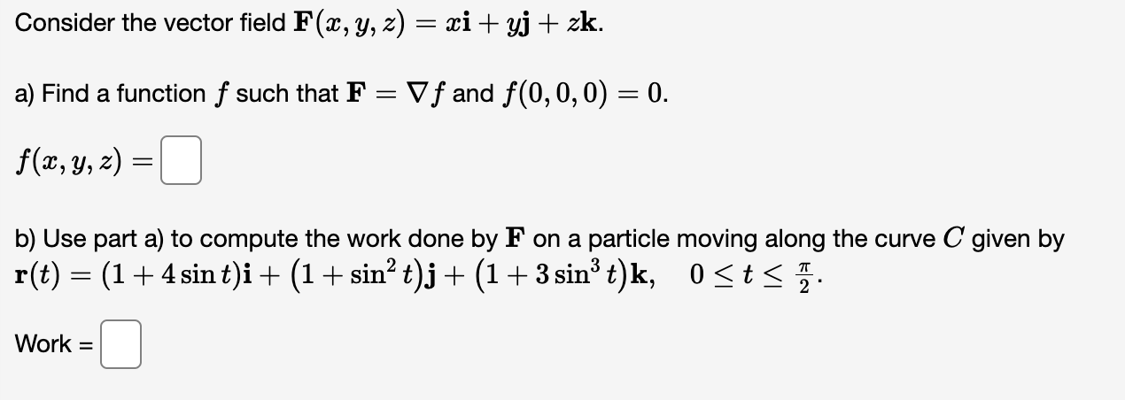 Solved Consider the vector field F(x,y,z) = ﻿xi + ﻿yj + | Chegg.com