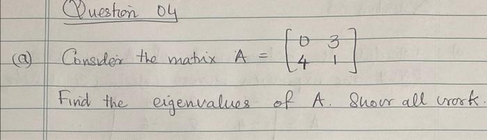 Solved Question ou Consider the matrix A 3 14 Find the | Chegg.com