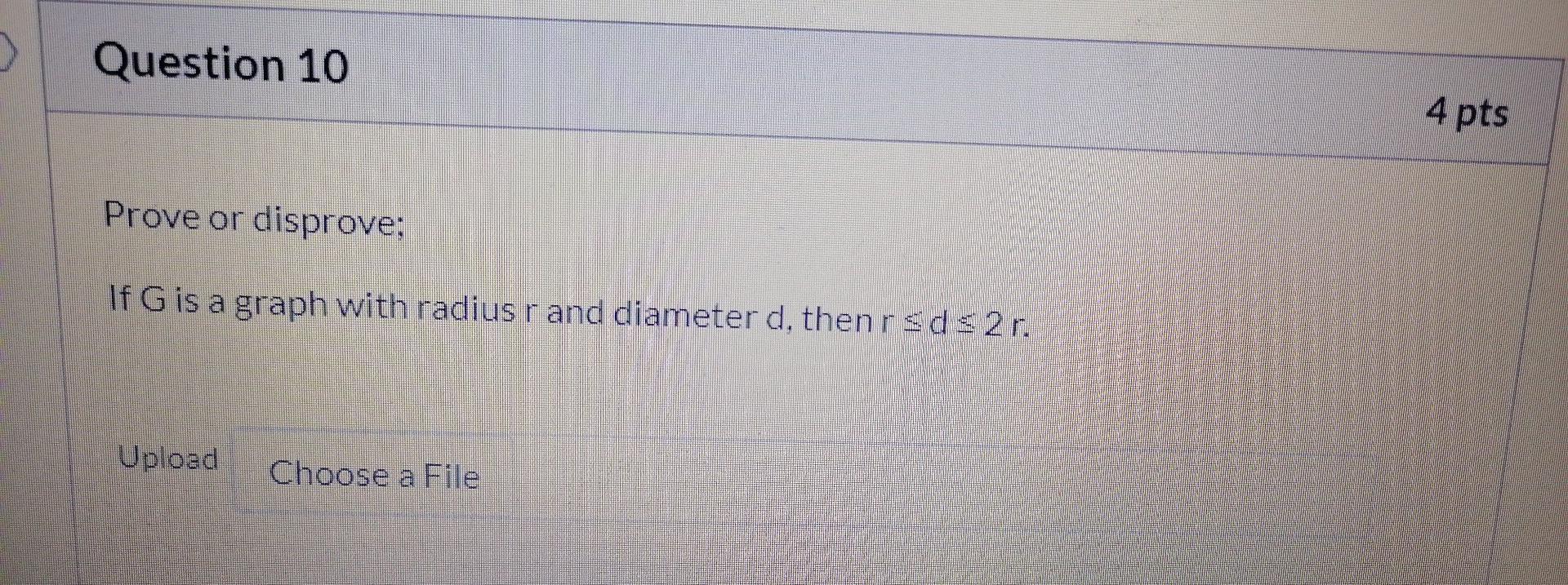 Solved Question 10 4 pts Prove or disprove; If G is a graph | Chegg.com