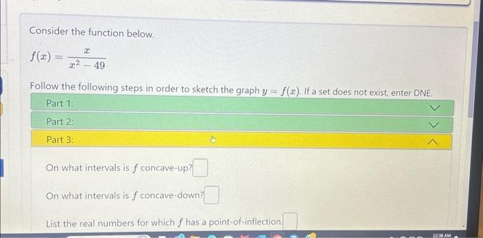 Solved Consider the function below. f(x)=x2−49x Follow the | Chegg.com