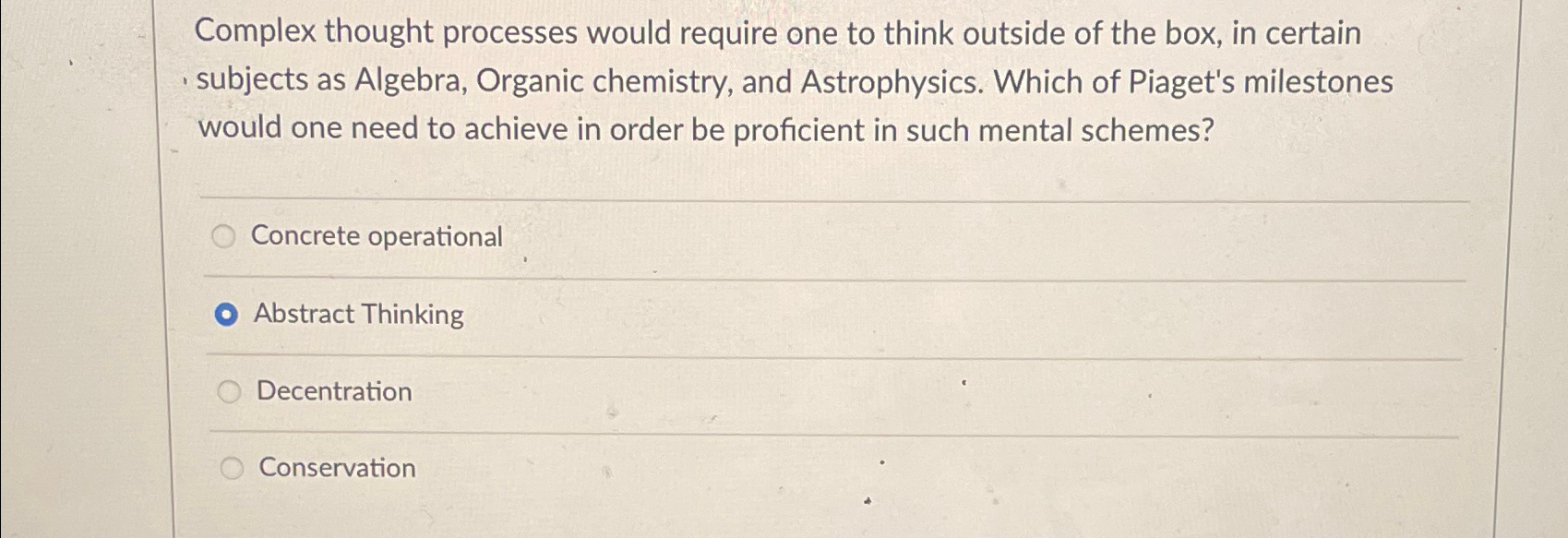 Solved Complex thought processes would require one to think | Chegg.com