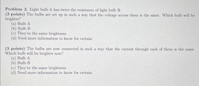 Solved Problem 2. Light bulb A has twice the resistance of | Chegg.com