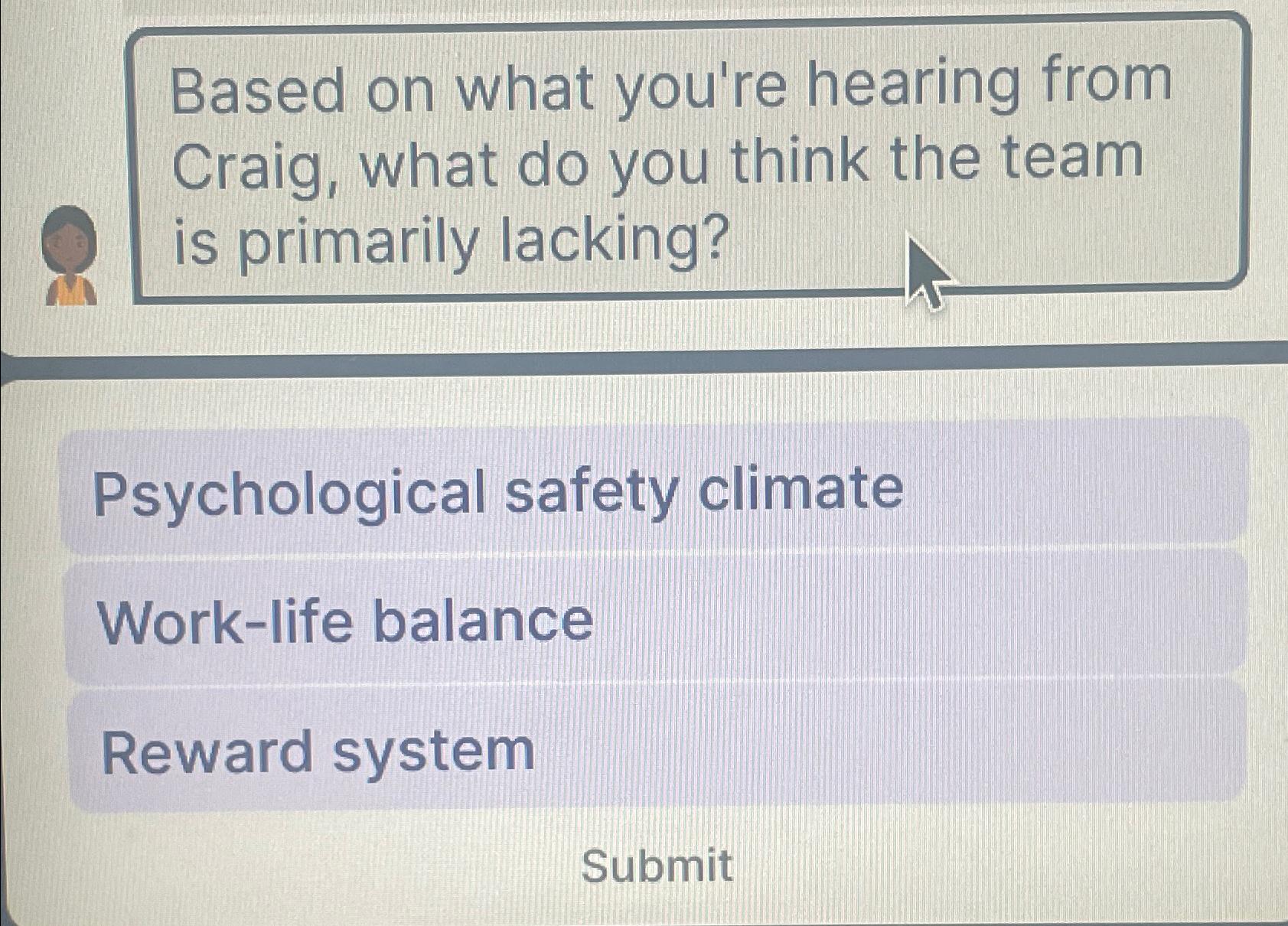 Solved Based on what you're hearing from Craig, what do you | Chegg.com