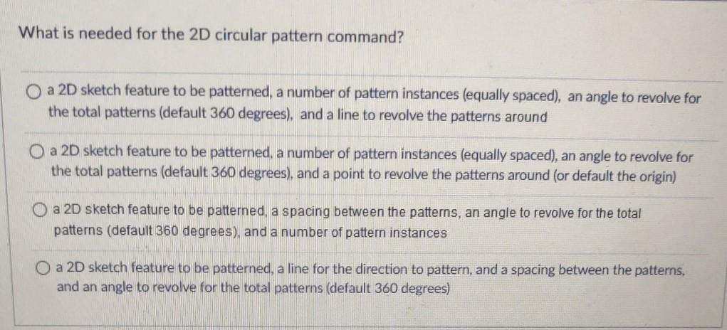 Solved What is needed for the 2D circular pattern command? a | Chegg.com