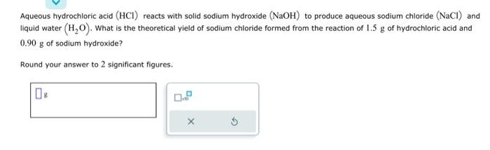 Solved Aqueous hydrochloric acid (HCl) reacts with solid | Chegg.com
