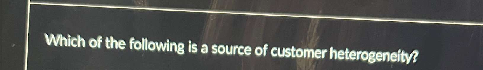 Solved Which of the following is a source of customer | Chegg.com