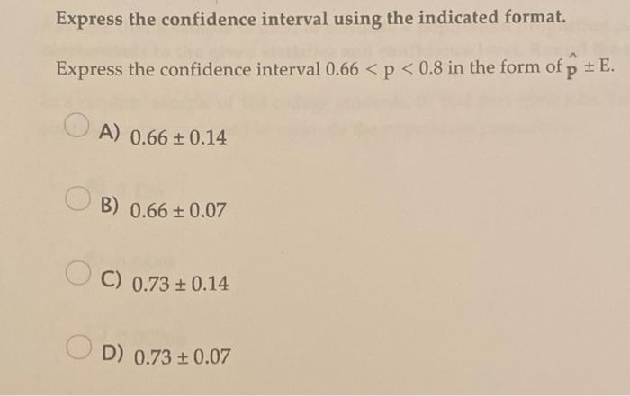 Solved Express the confidence interval using the indicated | Chegg.com