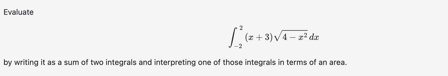 Solved Evaluate∫-22(x+3)4-x22dxby writing it as a sum of two | Chegg.com