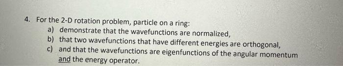 Solved 4. For the 2-D rotation problem, particle on a ring: | Chegg.com