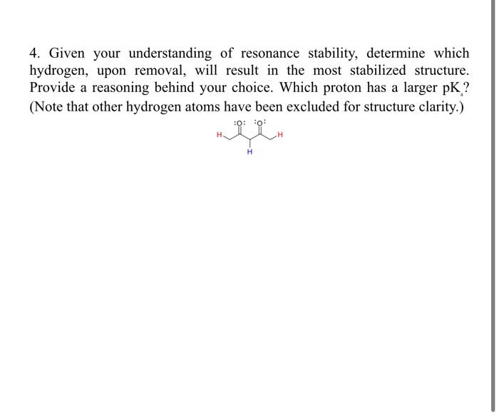 Solved 4. Given your understanding of resonance stability, | Chegg.com