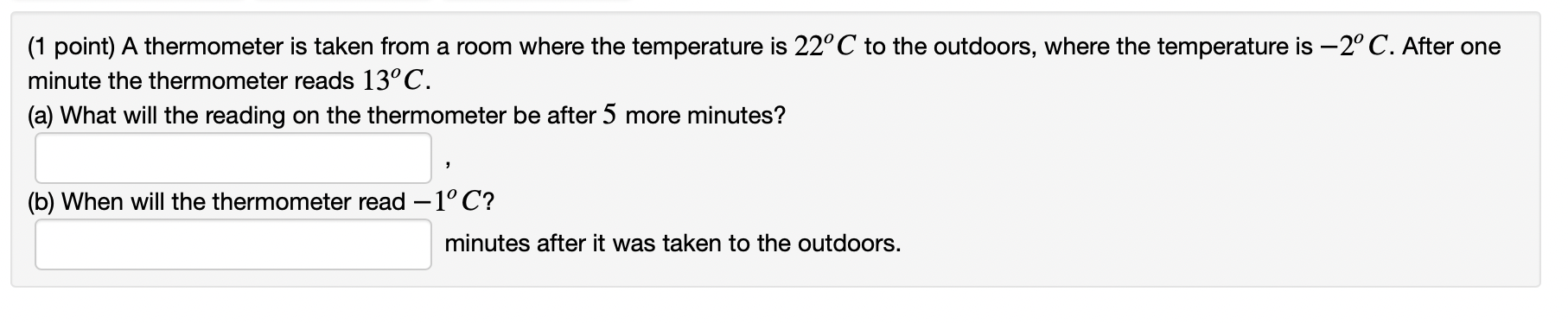Solved (1 ﻿point) ﻿A thermometer is taken from a room where | Chegg.com