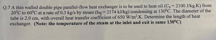 Solved Q.7 A thin walled double pipe parallel-flow heat | Chegg.com