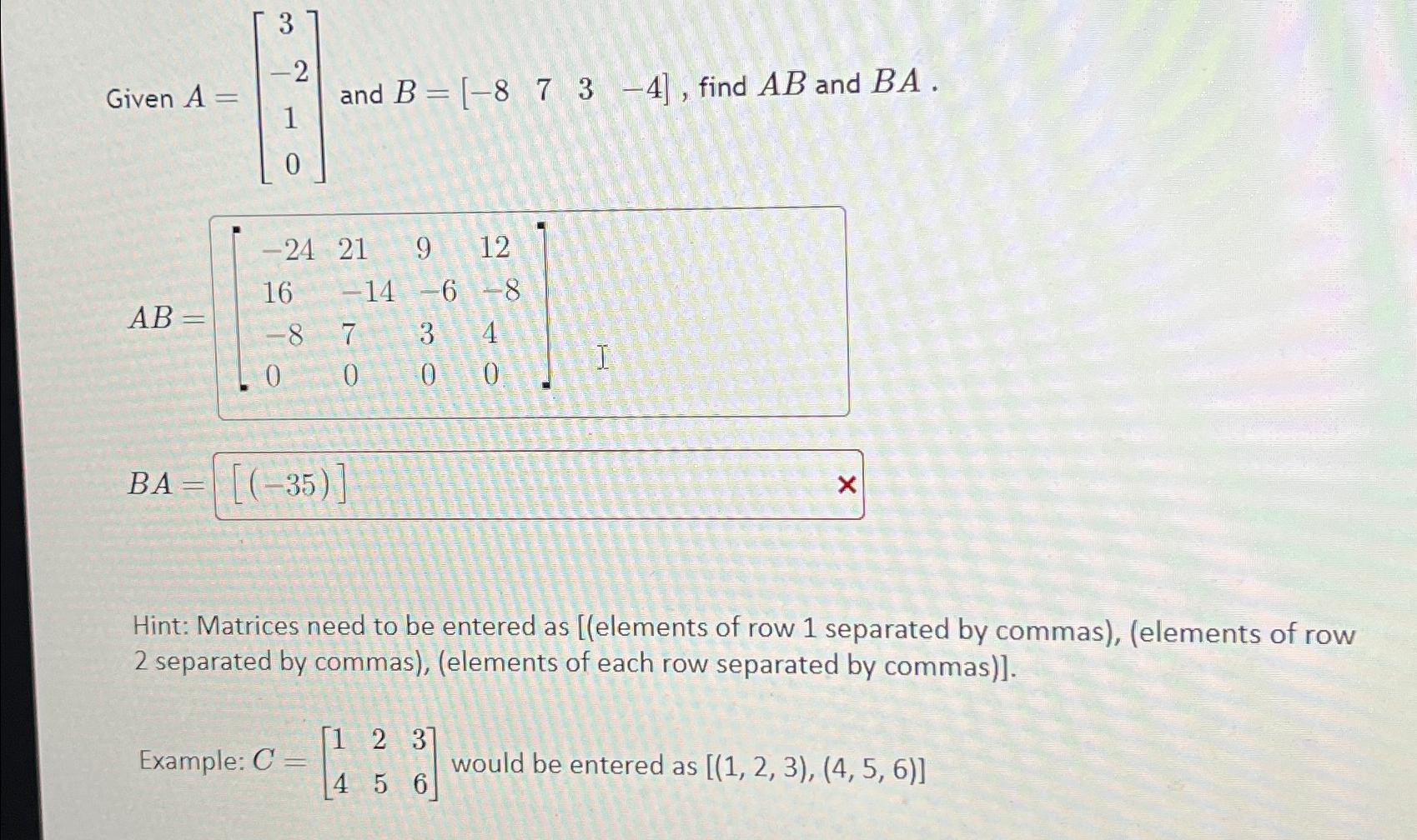 Solved AB=[-242191216-14-6-8-87340000] ﻿I BA=Hint: Matrices | Chegg.com