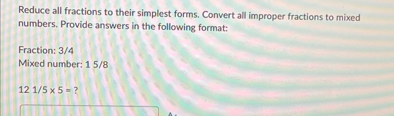 Solved Reduce all fractions to their simplest forms. Convert | Chegg.com