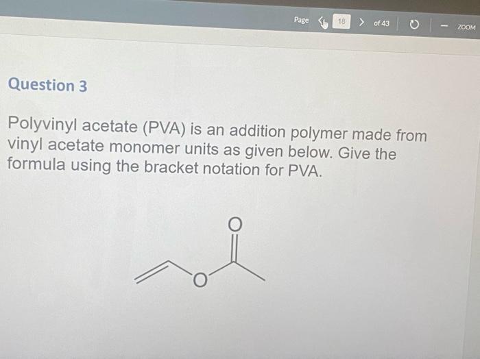 Solved Polyvinyl acetate (PVA) is an addition polymer made | Chegg.com
