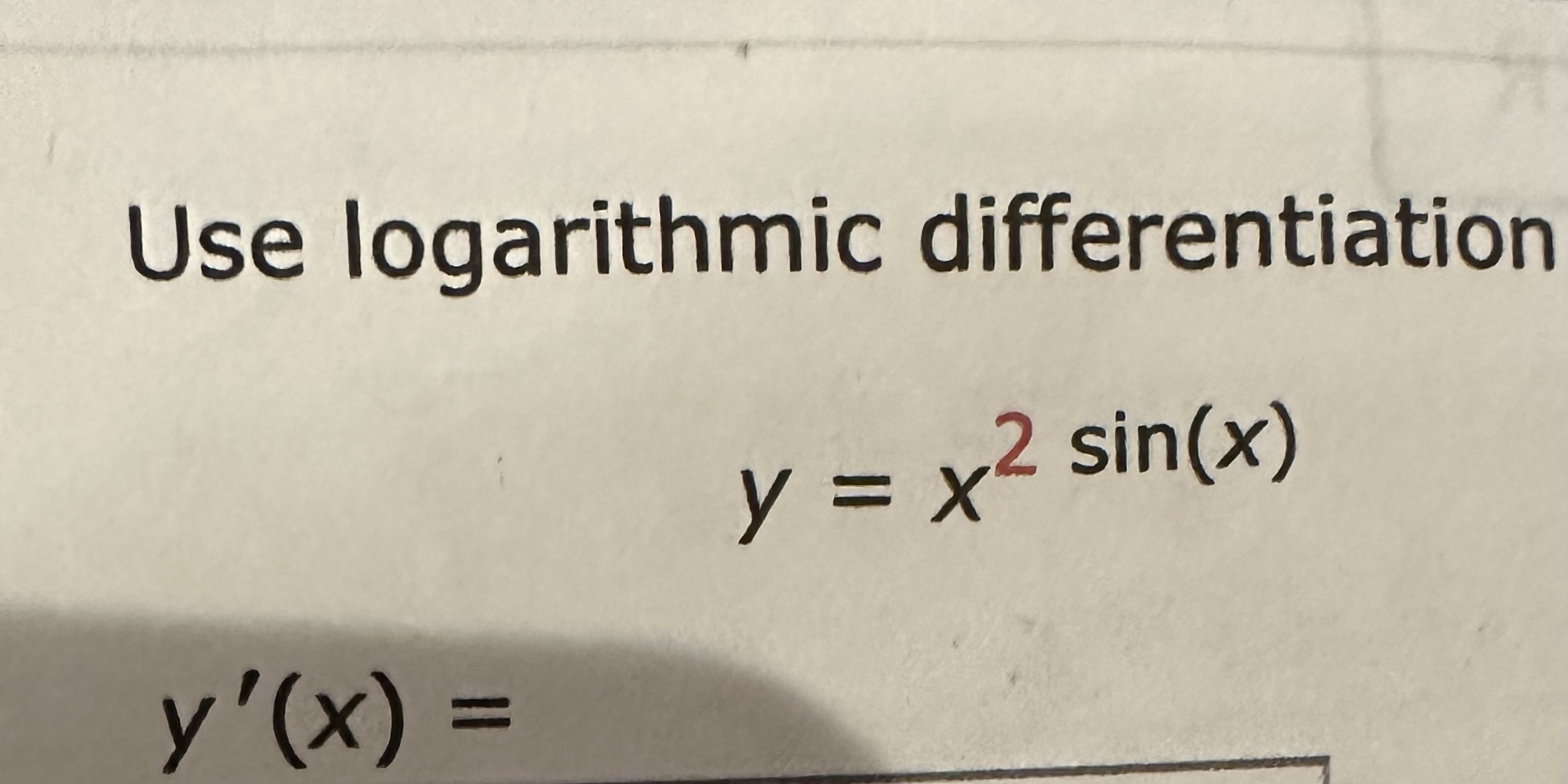 Solved Use logarithmic differentiationy=x2sin(x)y'(x)= | Chegg.com