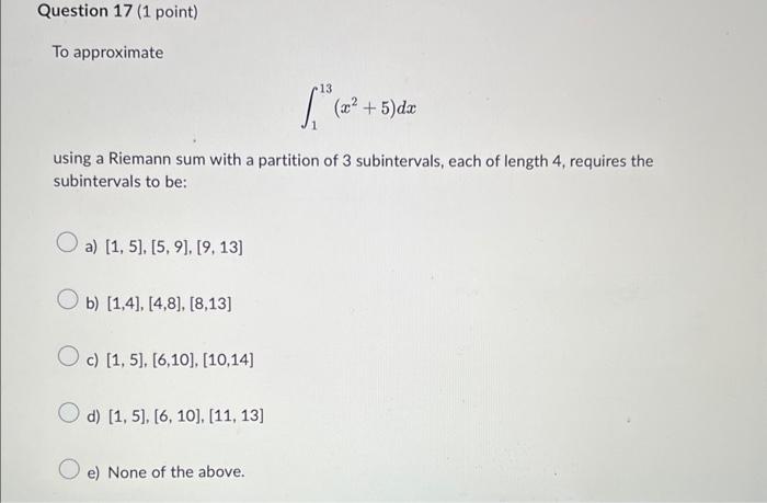 Solved To approximate ∫113(x2+5)dx using a Riemann sum with | Chegg.com