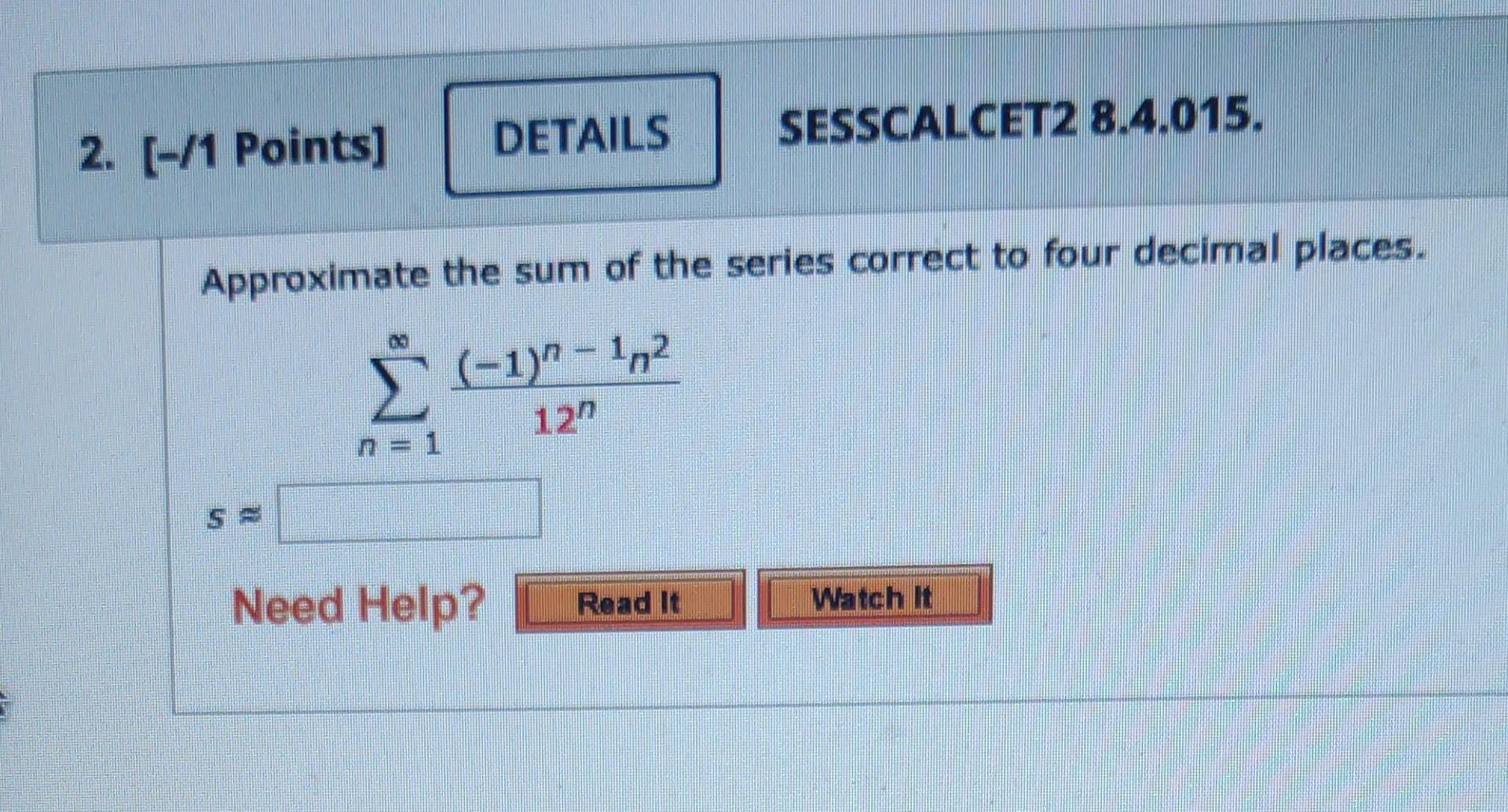 Solved Approximate the sum of the series correct to four | Chegg.com