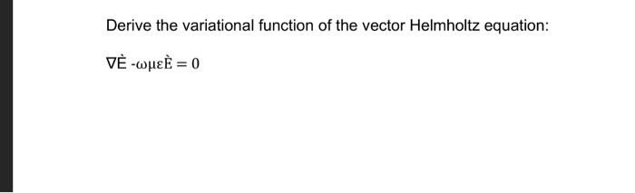 Solved Derive the variational function of the vector | Chegg.com