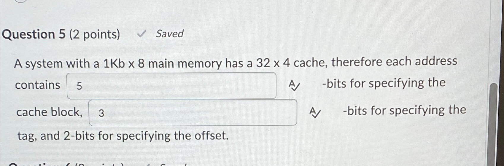Solved Question 5 (2 points) SavedA system with a 1Kb×8 | Chegg.com Solved Question 5 (2 points) SavedA system with a 1Kb×8 | Chegg.com