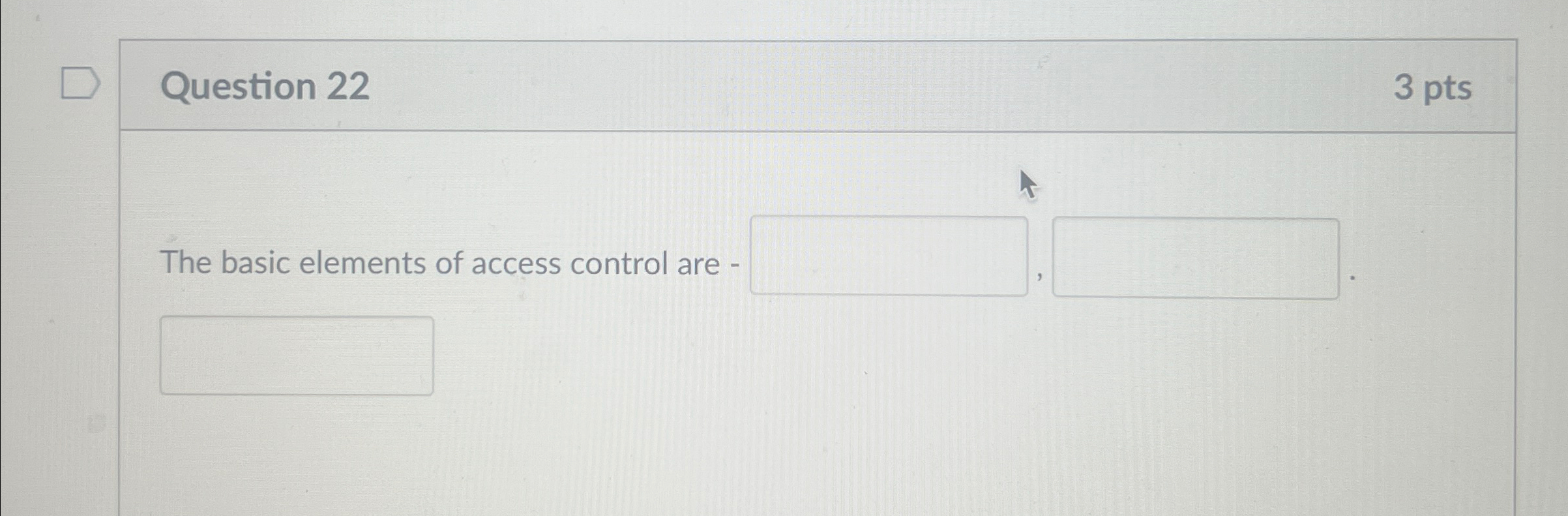 Solved Question 223 ﻿ptsThe basic elements of access control | Chegg.com