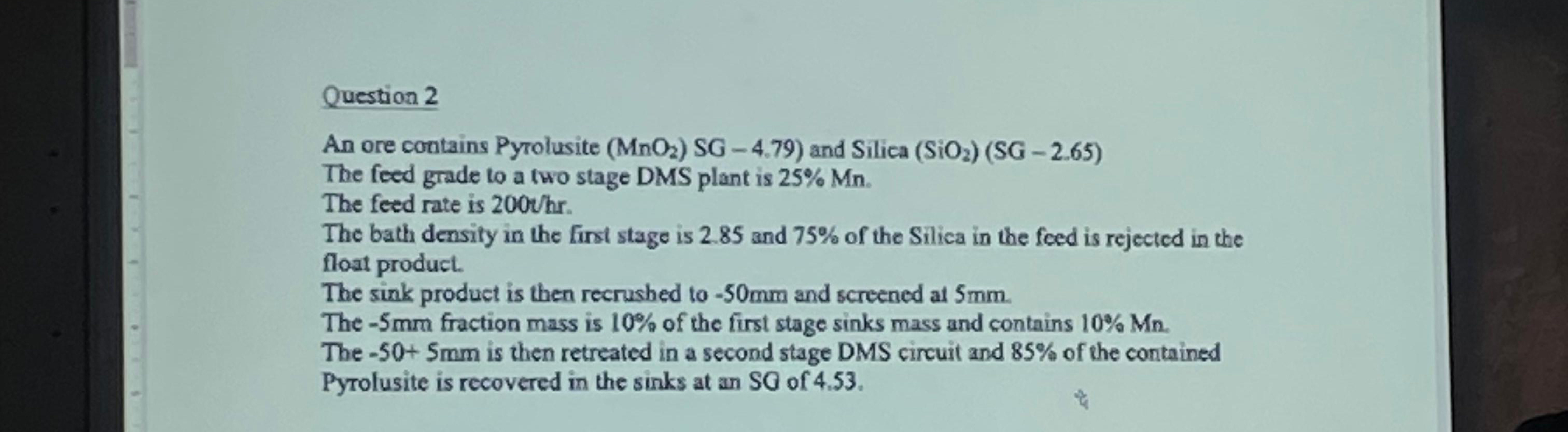 Solved Question 2An ore contains Pyrolusite (:(MnO2)SG-4.79} | Chegg.com