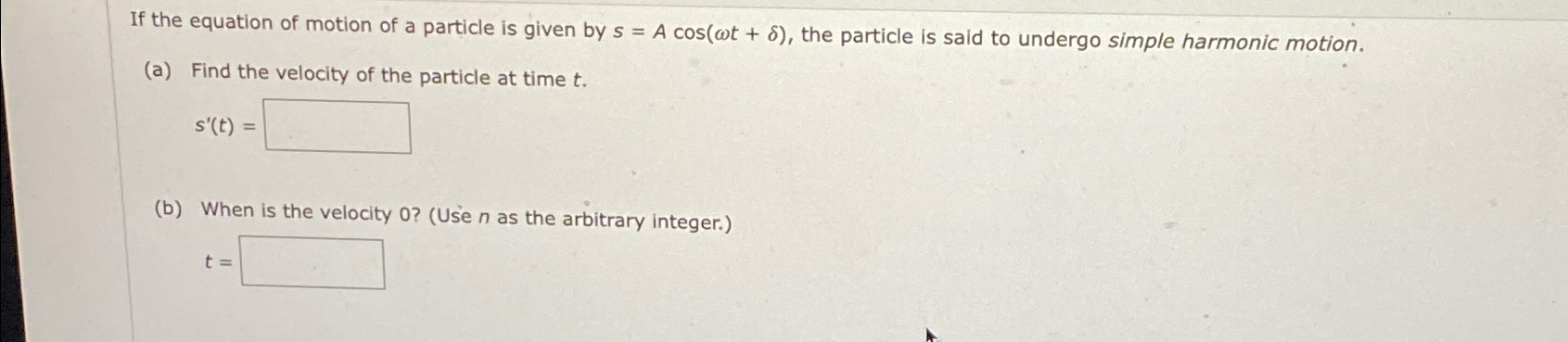 Solved If the equation of motion of a particle is given by | Chegg.com