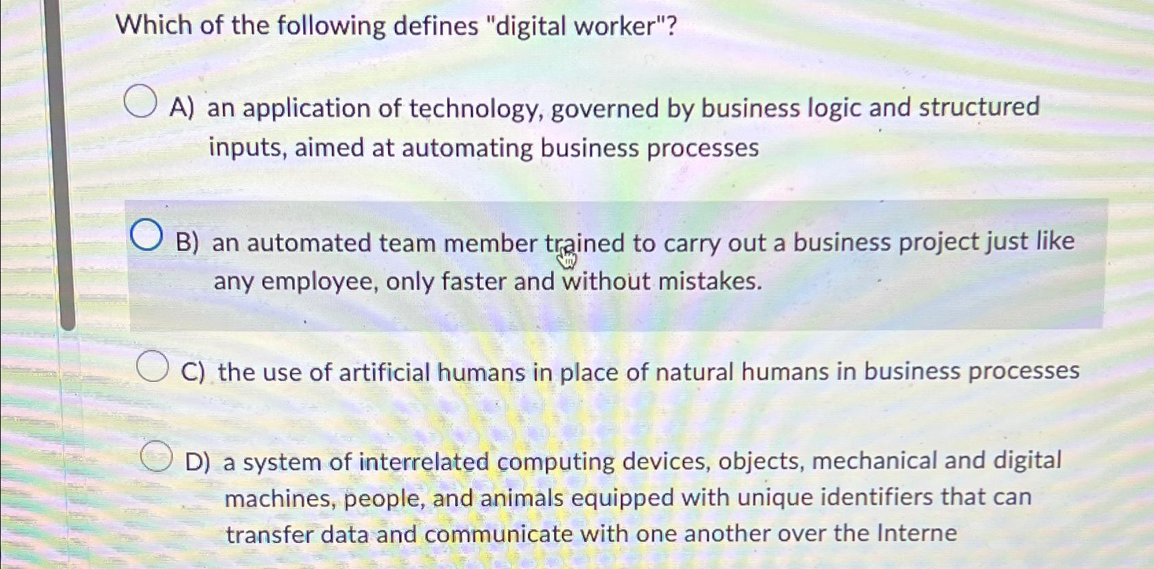 Solved Which of the following defines "digital worker"?A) | Chegg.com