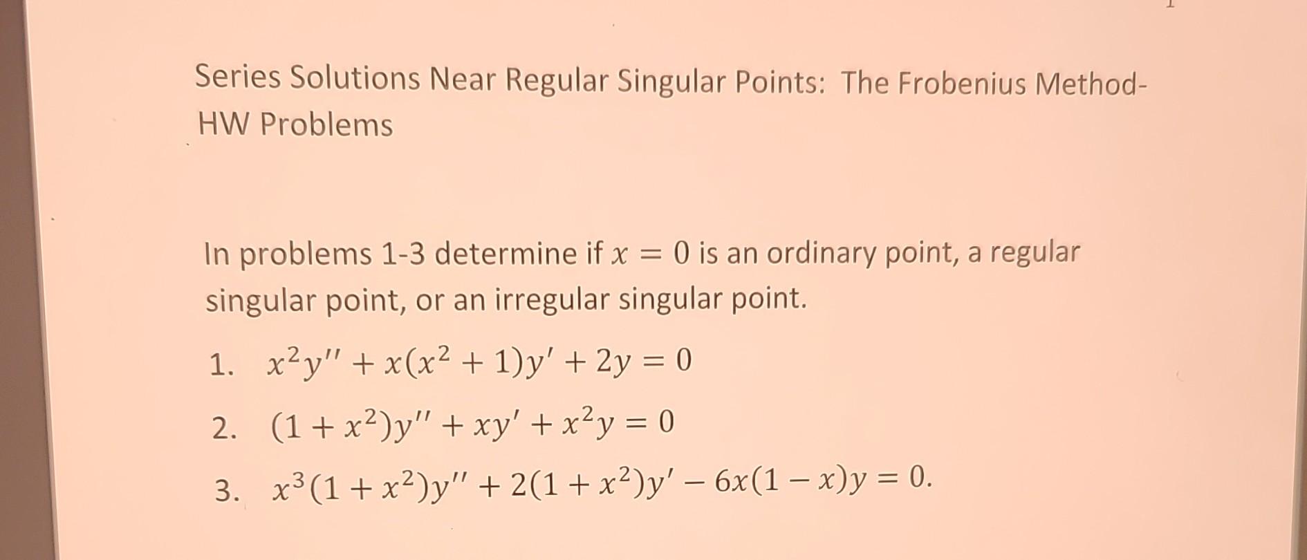 Solved Series Solutions Near Regular Singular Points: The | Chegg.com