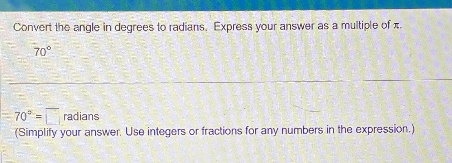 Solved Convert the angle in degrees to radians. Express your | Chegg.com