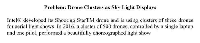 Problem: Drone Clusters as Sky Light Displays Intel® | Chegg.com