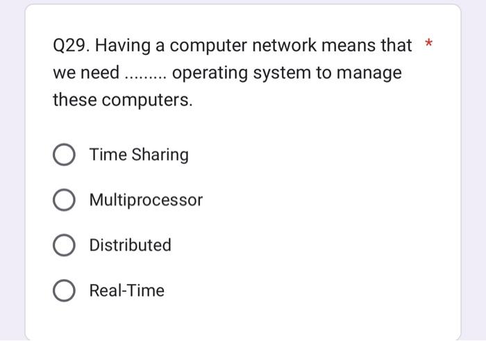 Solved Q29. Having a computer network means that * we need | Chegg.com