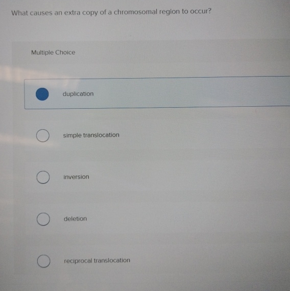 Solved What causes an extra copy of a chromosomal region to | Chegg.com