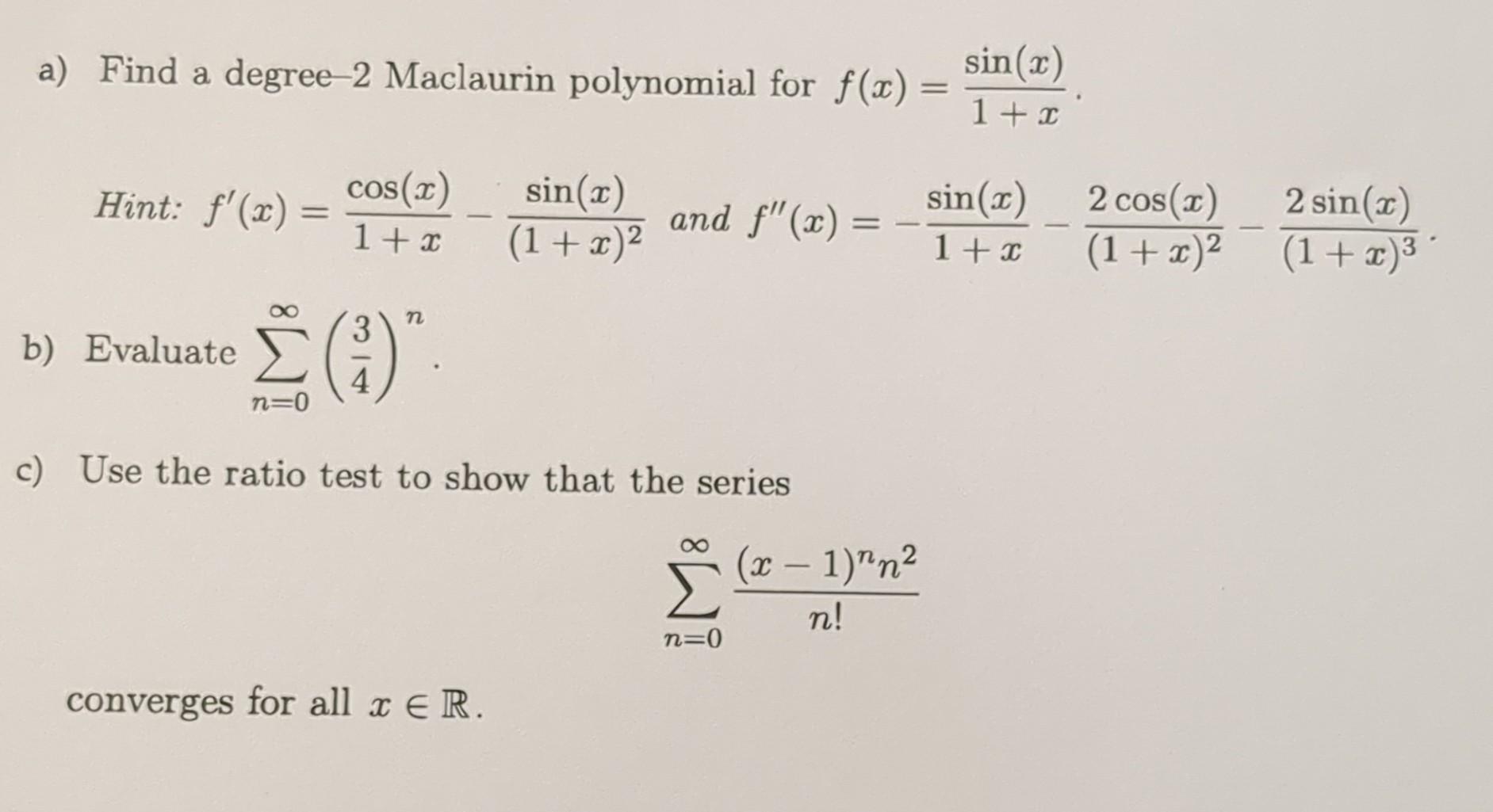 Solved a) Find a degree-2 Maclaurin polynomial for | Chegg.com