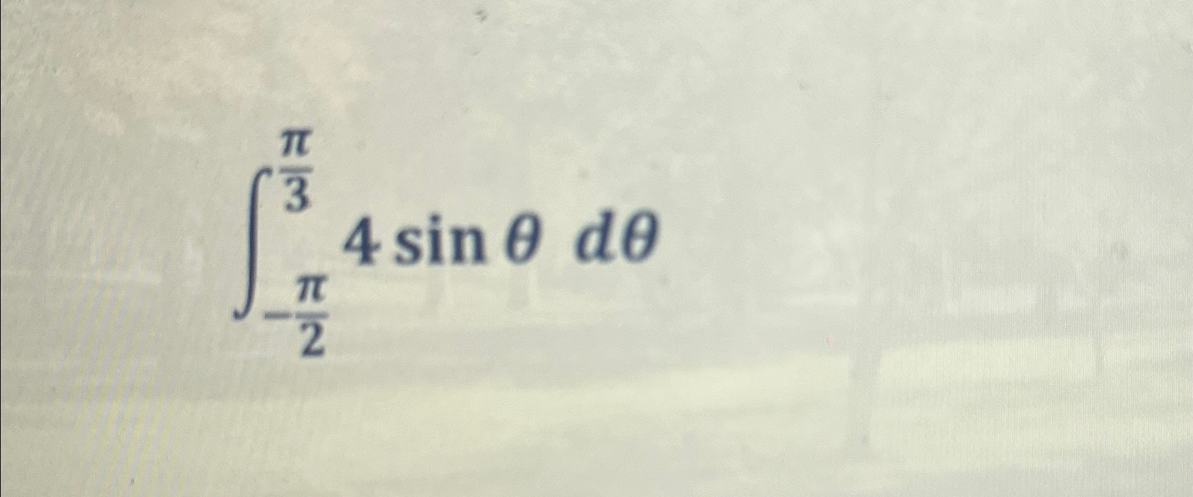 Solved ∫-π2π34sinθdθ | Chegg.com