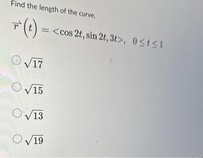 Solved Find the length of the curve. r(t)=,0≤t≤117151319 | Chegg.com