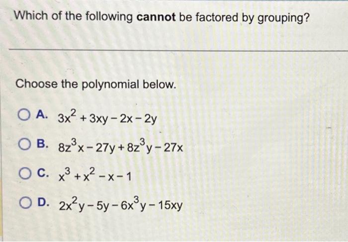 Solved Which of the following cannot be factored by | Chegg.com
