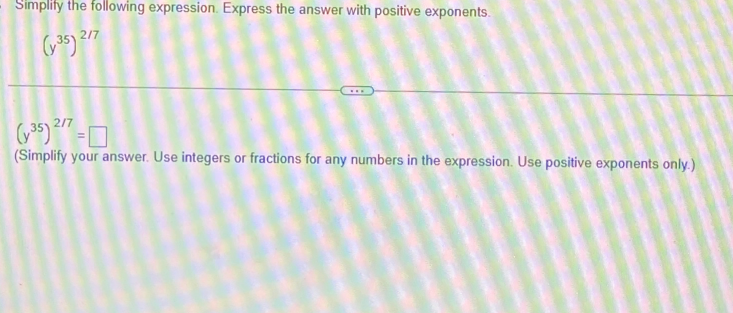 Solved Simplify the following expression. Express the answer | Chegg.com