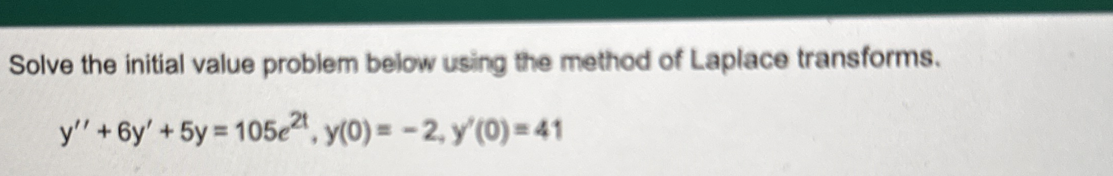 Solved Solve the initial value problem below using the | Chegg.com