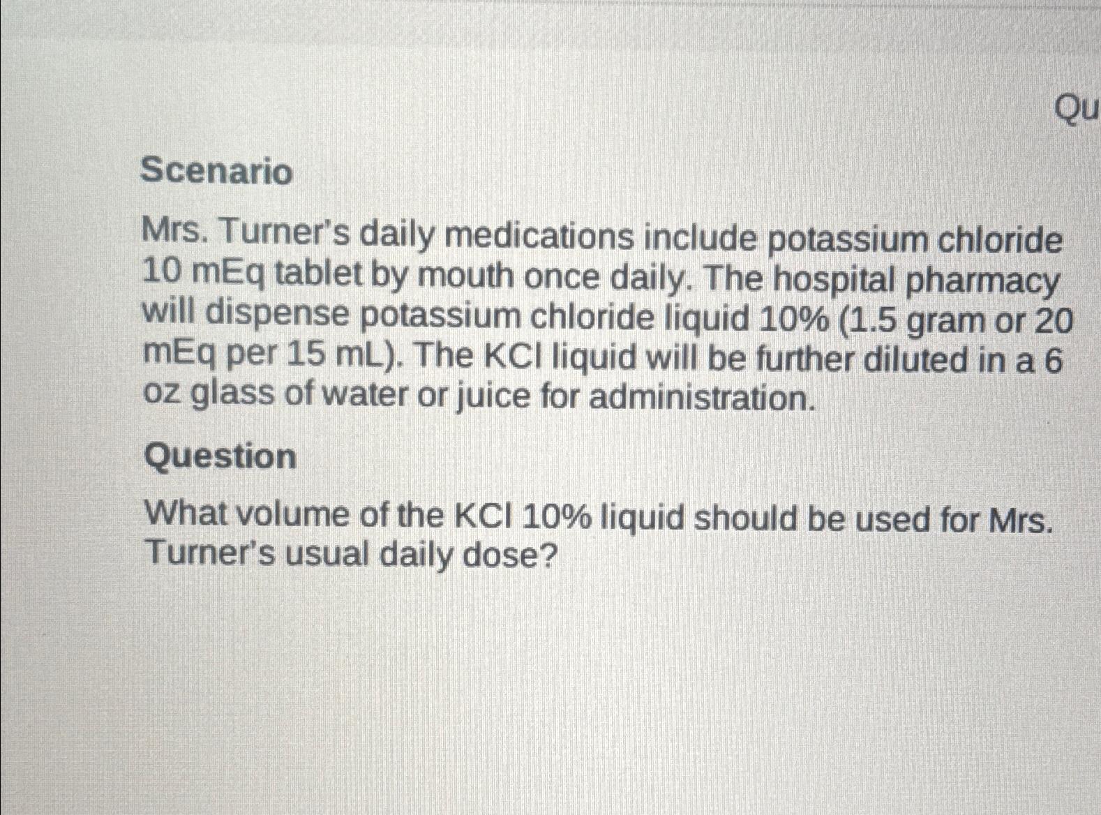 Solved ScenarioMrs. ﻿Turner's daily medications include | Chegg.com