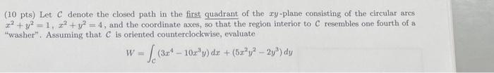 Solved (10 pts) Let C denote the closed path in the first | Chegg.com