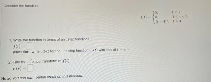 Solved Consider the function f(t)=⎩⎨⎧0,8,(t−4)2,t