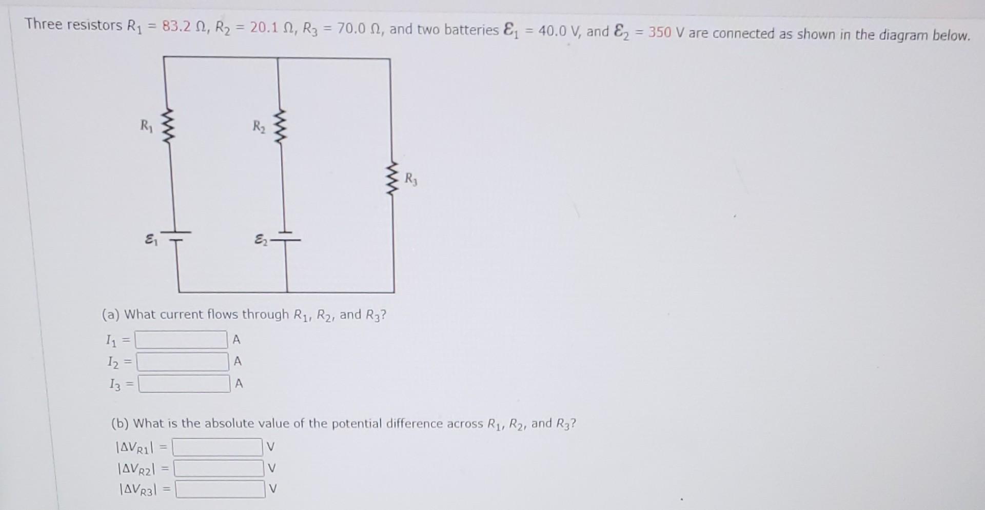 Solved Three resistors R1=83.2Ω,R2=20.1Ω,R3=70.0Ω, and two | Chegg.com