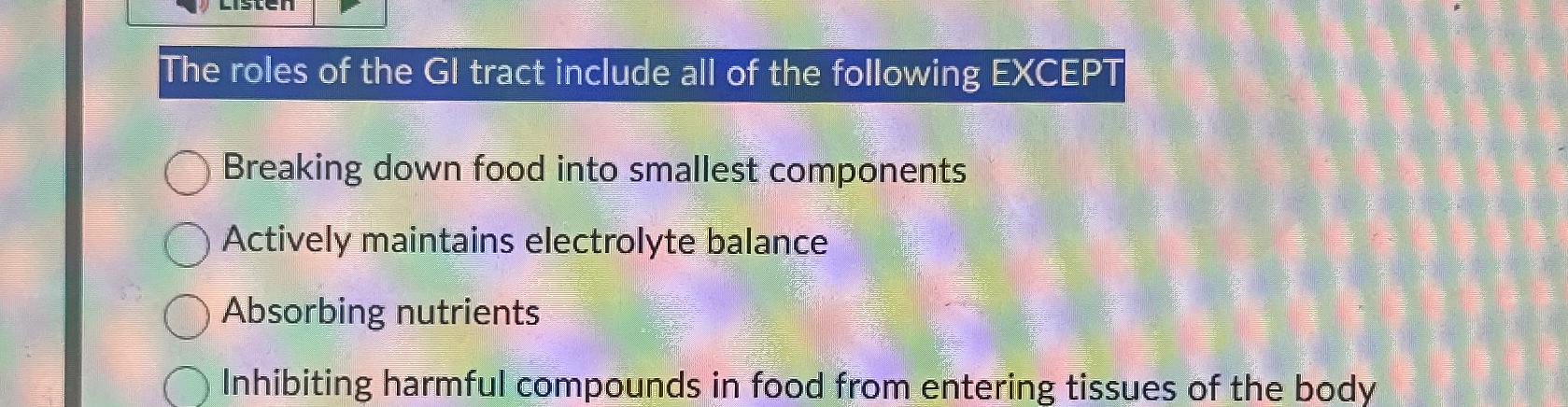 Solved The roles of the GI tract include all of the | Chegg.com