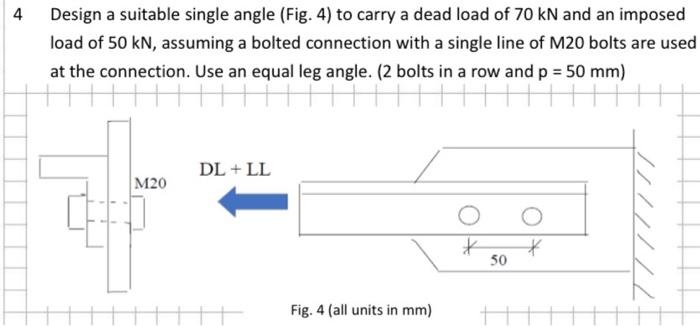 Solved Design a suitable single angle (Fig. 4) to carry a | Chegg.com