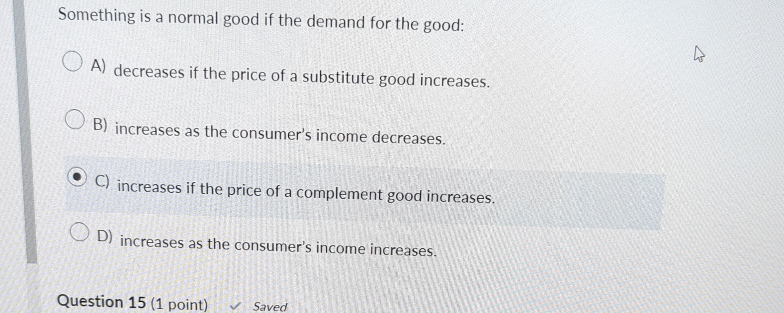 Solved Something is a normal good if the demand for the | Chegg.com