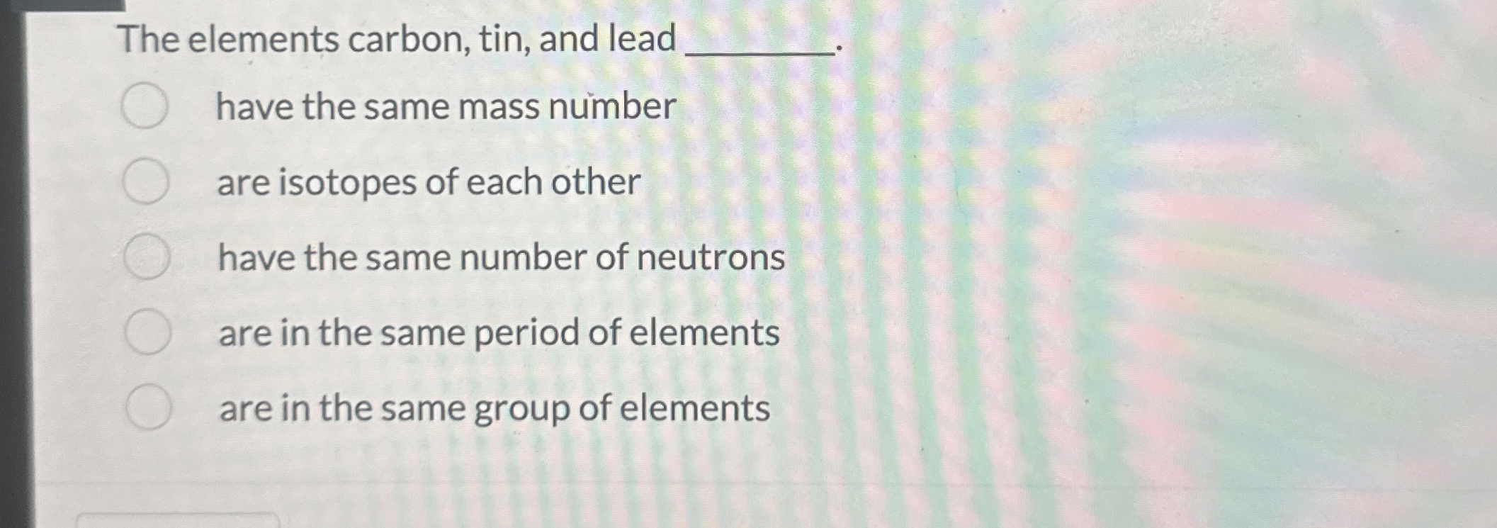 Solved The elements carbon, tin, and leadhave the same mass | Chegg.com