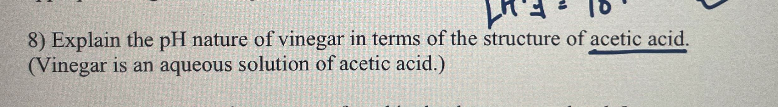 Solved Explain the pH nature of vinegar in terms of the | Chegg.com