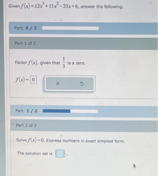 Solved f(x)=12x3+11x2−23x+6, answer the following Part: 0/2 | Chegg.com